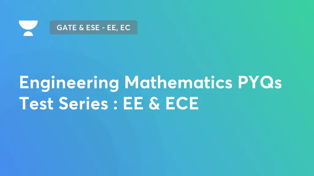 GATE & ESE - EE, EC - Engineering Mathematics PYQs Test Series : EE ...