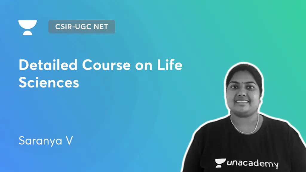 CSIR-UGC NET - Detailed Course on Life Sciences by Unacademy