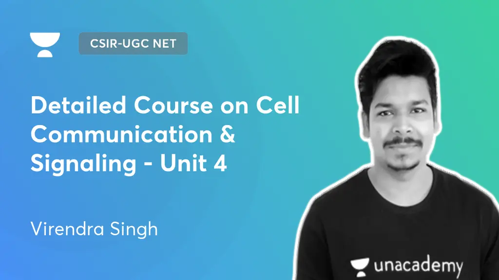 CSIR-UGC NET - Detailed Course on Cell Communication & Signaling - Unit 4 by Unacademy