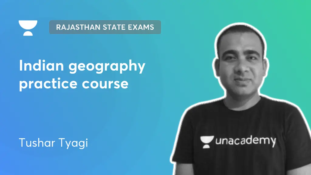 Rajasthan State Exams - Indian geography practice course by Unacademy