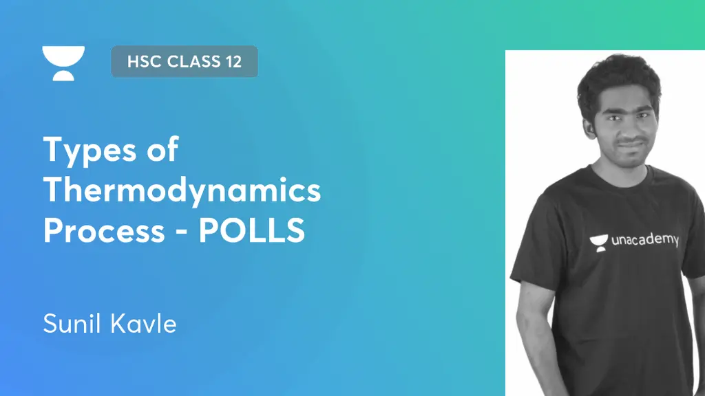 MH HSC Class 12 - Types of Thermodynamics Process - POLLS by Unacademy