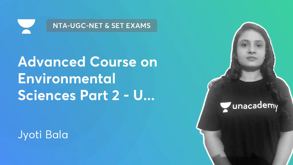 NTA-UGC-NET & SET Exams - Advanced Course on Environmental Sciences Part 2 - UGC NET/JRF ...