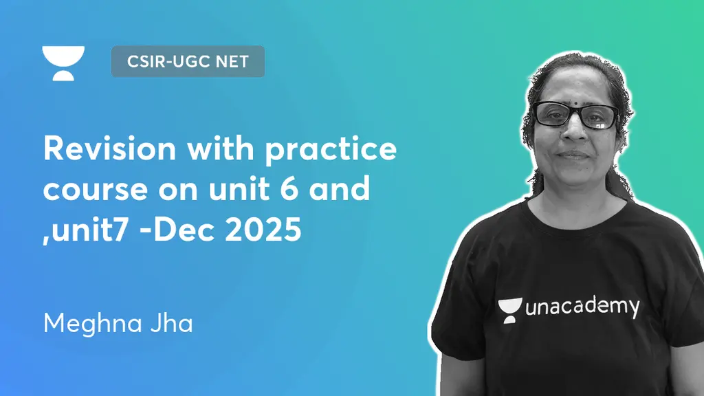 CSIR-UGC NET - Revision with practice course on unit 6 and ,unit7 -Dec ...