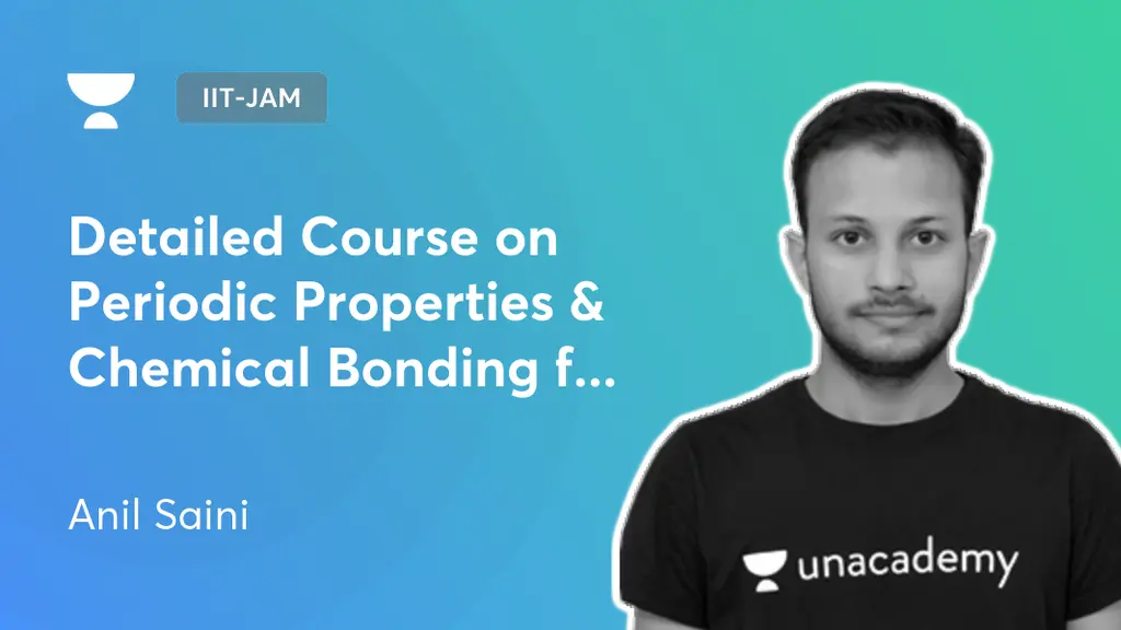 IIT-JAM - Detailed Course on Periodic Properties & Chemical Bonding for ...