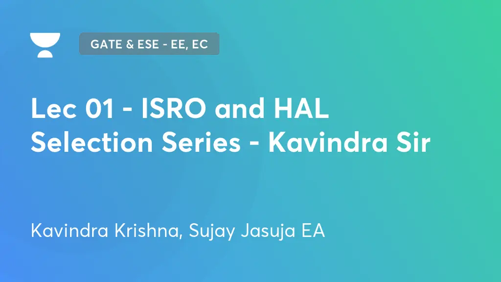GATE & ESE - EE, EC - Lec 01 - ISRO and HAL Selection Series - Kavindra Sir by Unacademy