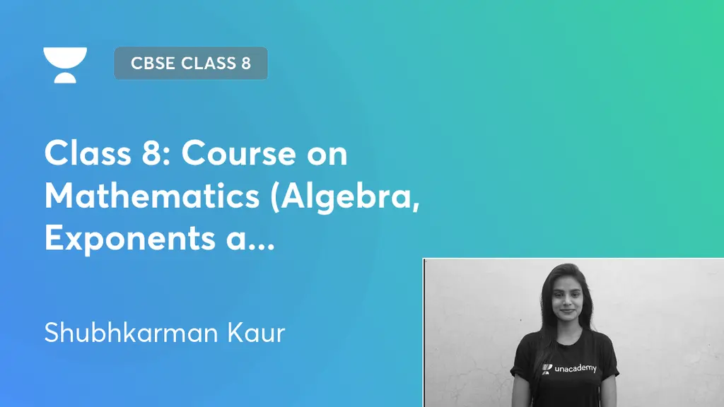 CBSE Class 8 - Class 8: Course on Mathematics (Algebra, Exponents and ...