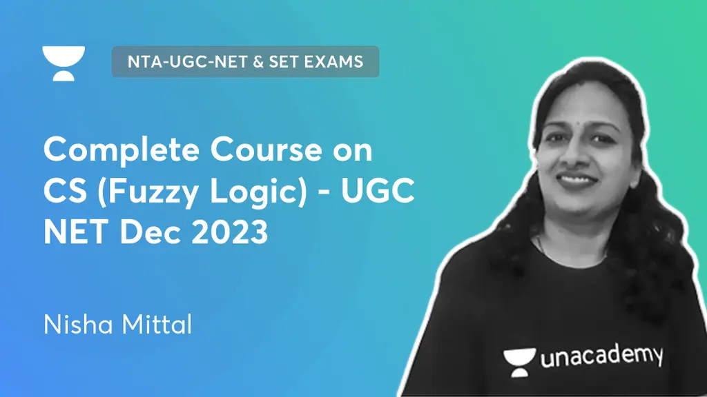 Nta Ugc Net And Set Exams Complete Course On Cs Fuzzy Logic Ugc Net Dec 2023 By Unacademy