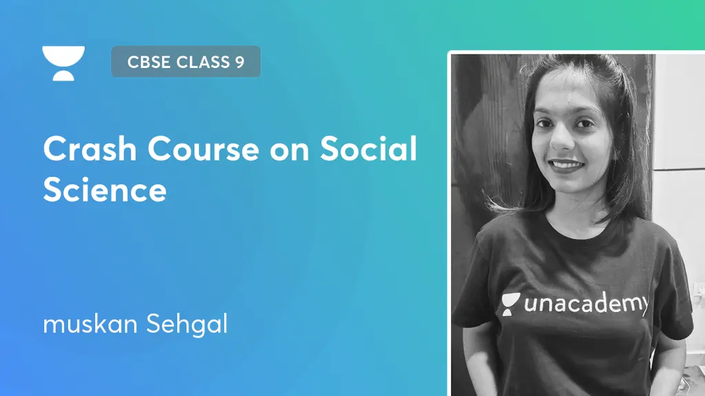 CBSE Class 9 - Crash Course on Social Science by Unacademy