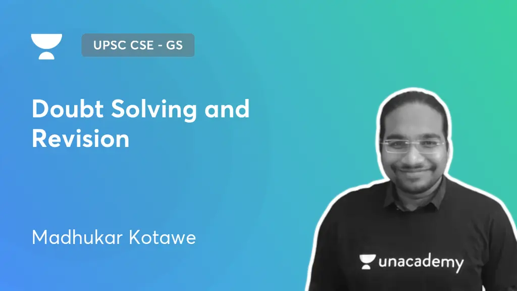 UPSC CSE - GS - Doubt Solving and Revision by Unacademy