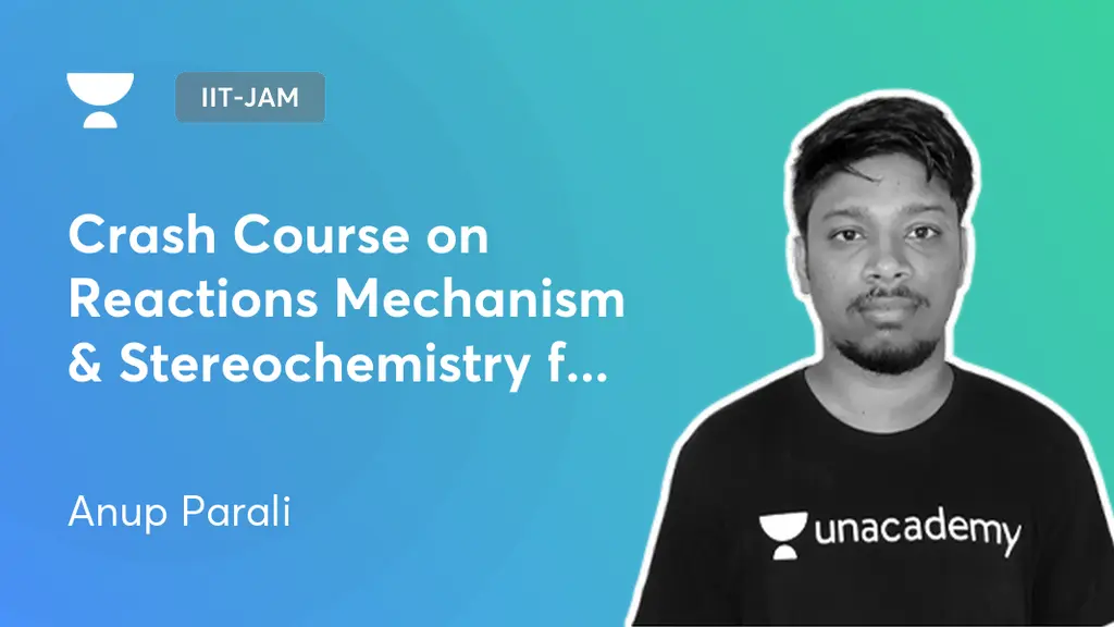 IIT-JAM - Crash Course on Reactions Mechanism & Stereochemistry for IIT ...