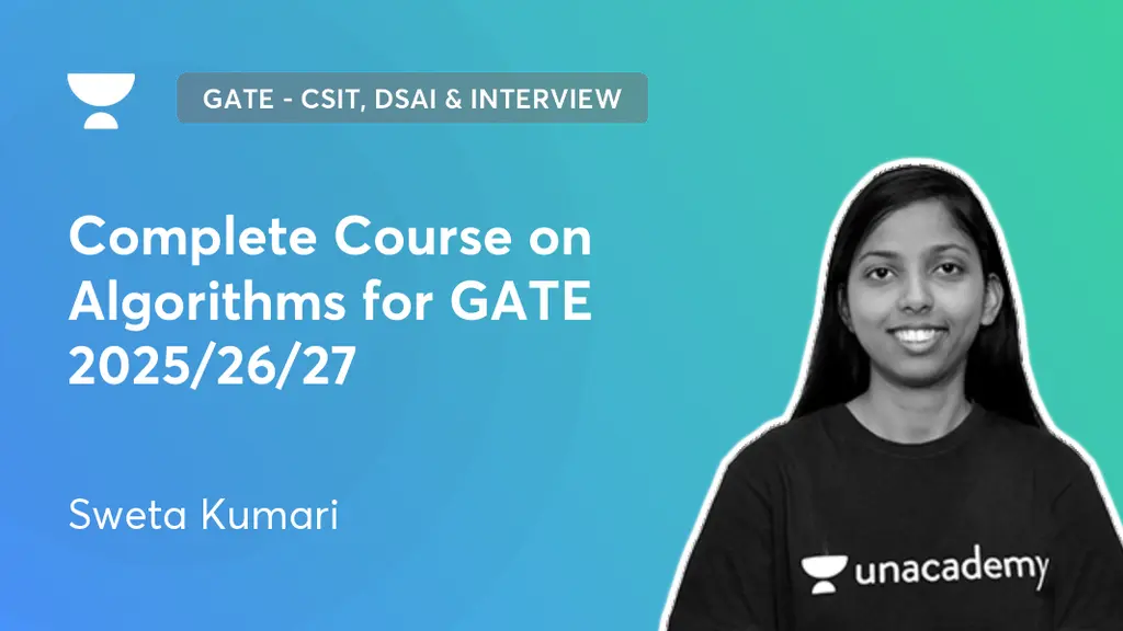 GATE - CSIT, DSAI & Interview Preparation - Complete Course on Algorithms for GATE 2025/26/27 by ...