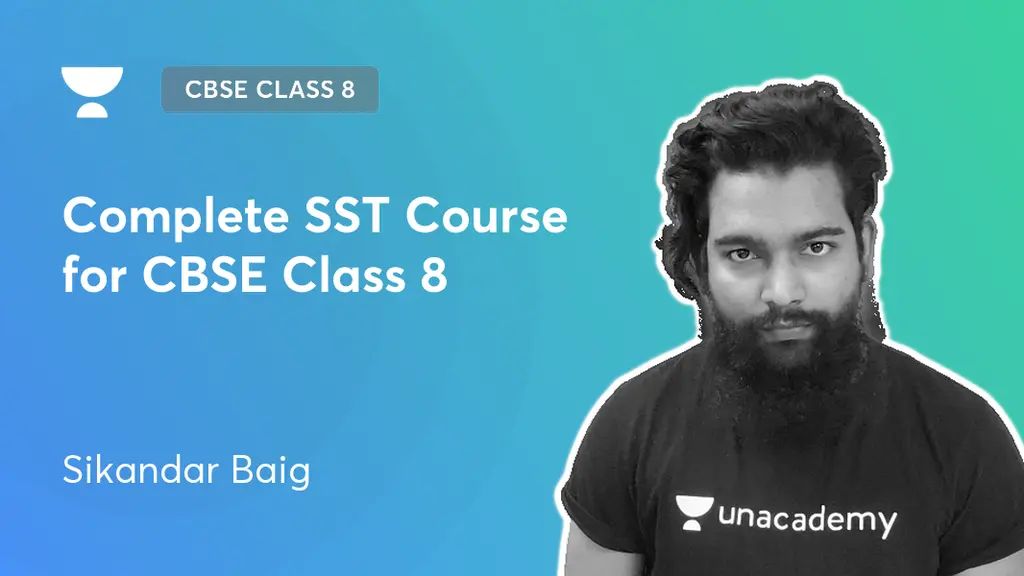 CBSE Class 8 - Complete SST Course for CBSE Class 8 by Unacademy
