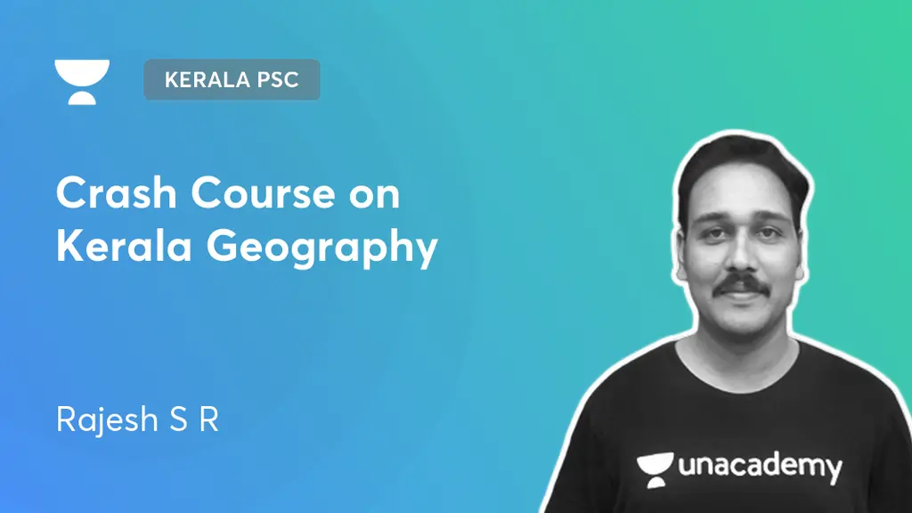 Kerala PSC - Crash Course on Kerala Geography by Unacademy
