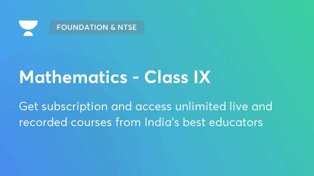 Mathematics - Class IX | Foundation | Unacademy
