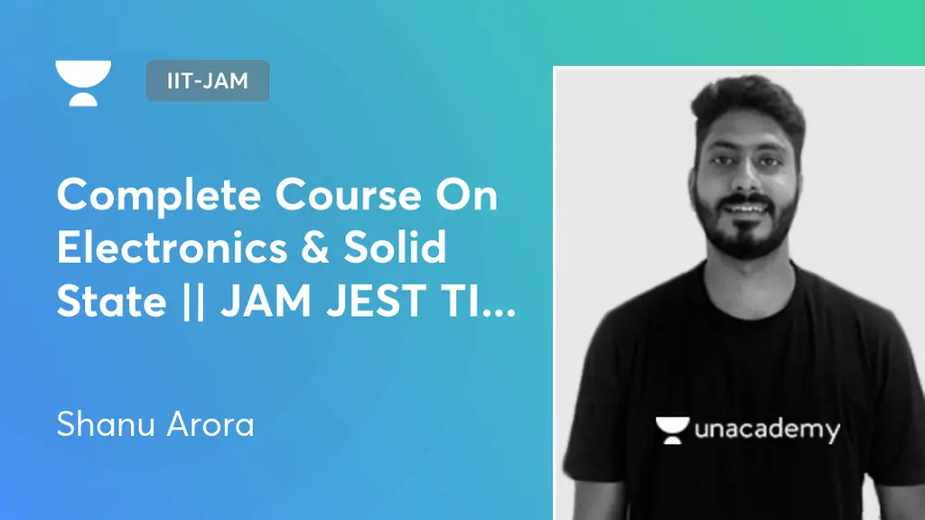 IIT-JAM - Complete Course On Electronics & Solid State || JAM JEST TIFR CUET-PG by Unacademy