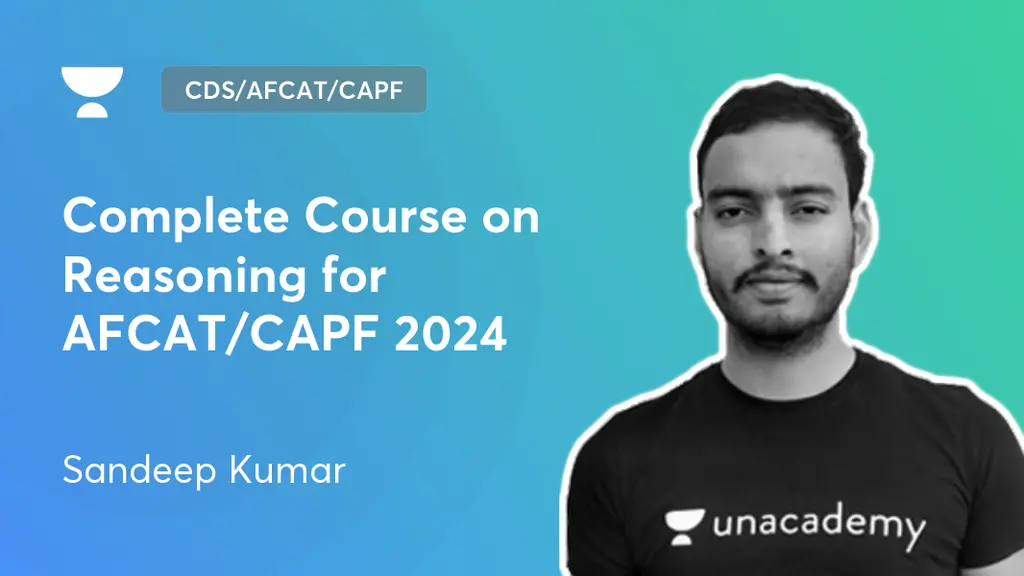 CDS/AFCAT/CAPF - Complete Course on Reasoning for AFCAT/CAPF 2024 by Unacademy