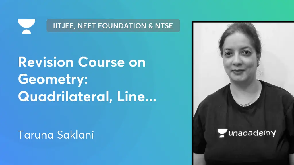 IITJEE, NEET Foundation & NTSE - Revision Course on Geometry: Quadrilateral, Line & Angles, and ...