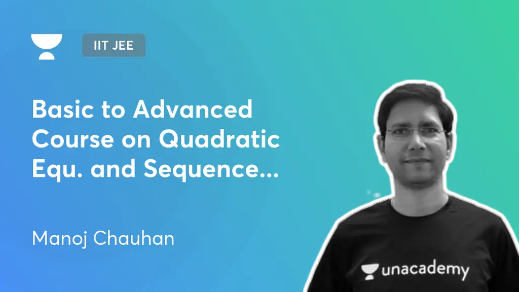 IIT JEE - Basic to Advanced Course on Quadratic Equ. and Sequence ...
