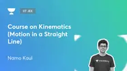 IIT JEE Course On Kinematics Motion In A Straight Line By Unacademy