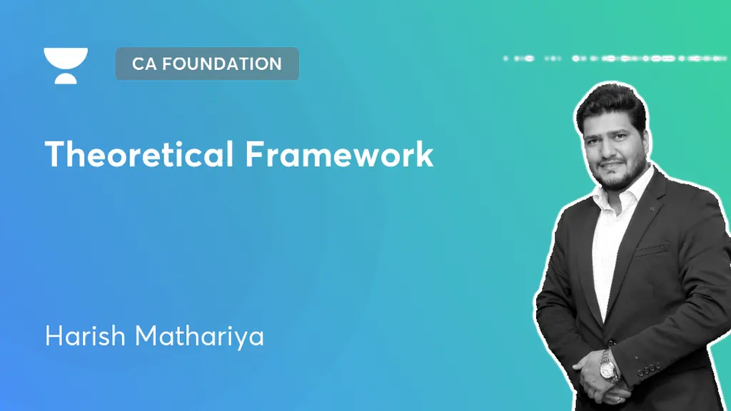 CA Foundation - Theoretical Framework by Unacademy