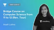 CBSE Class 12 Bridge Course On Computer Science From 11 To 12 Rev