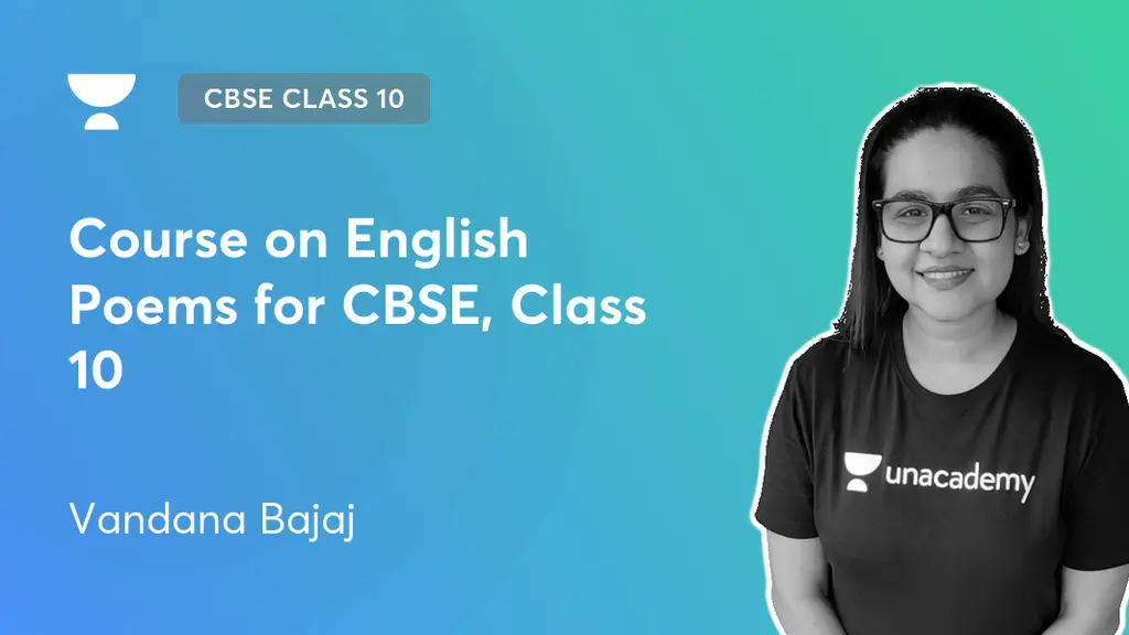 CBSE Class 10 - Course on English Poems for CBSE, Class 10 by Unacademy