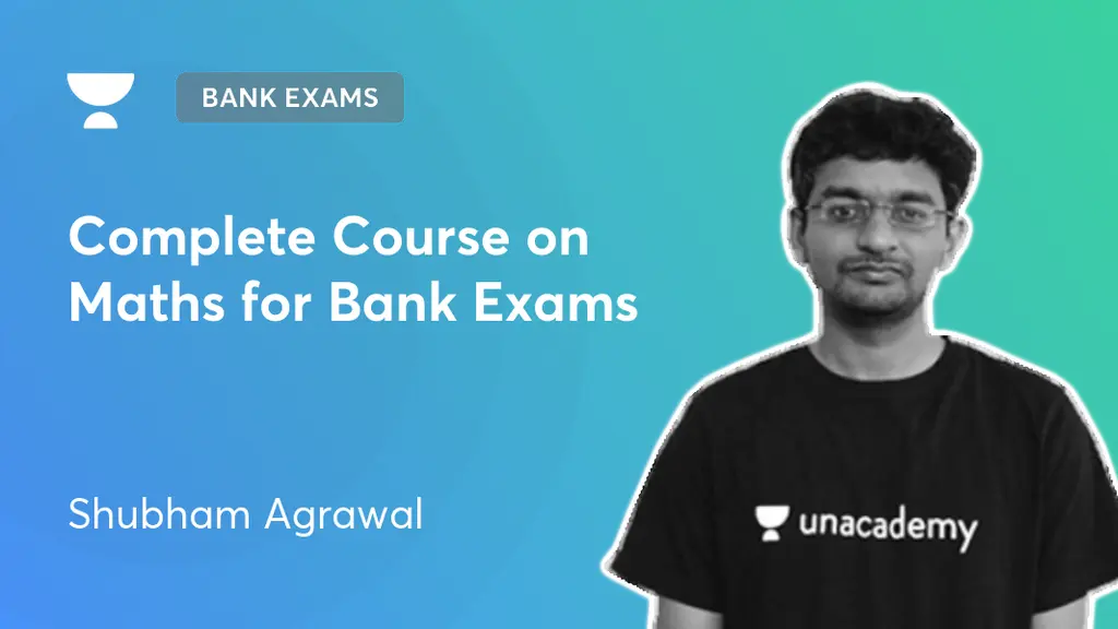 Bank Exams - Complete Course on Maths for Bank Exams by Unacademy