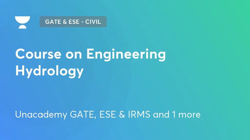GATE & ESE - Civil - Course on Engineering Hydrology by Unacademy