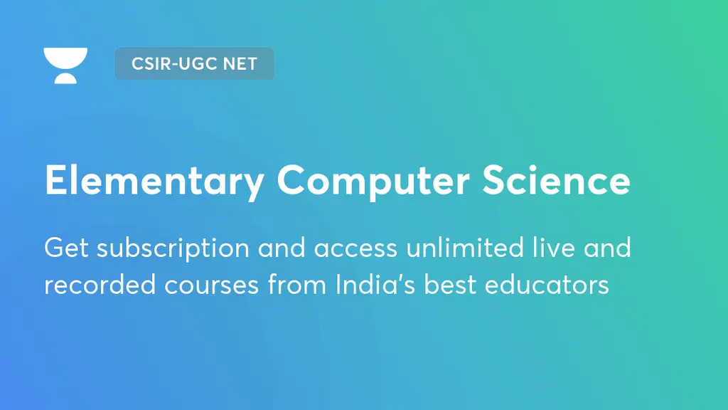 Elementary Computer Science | CSIR-UGC NET | Unacademy