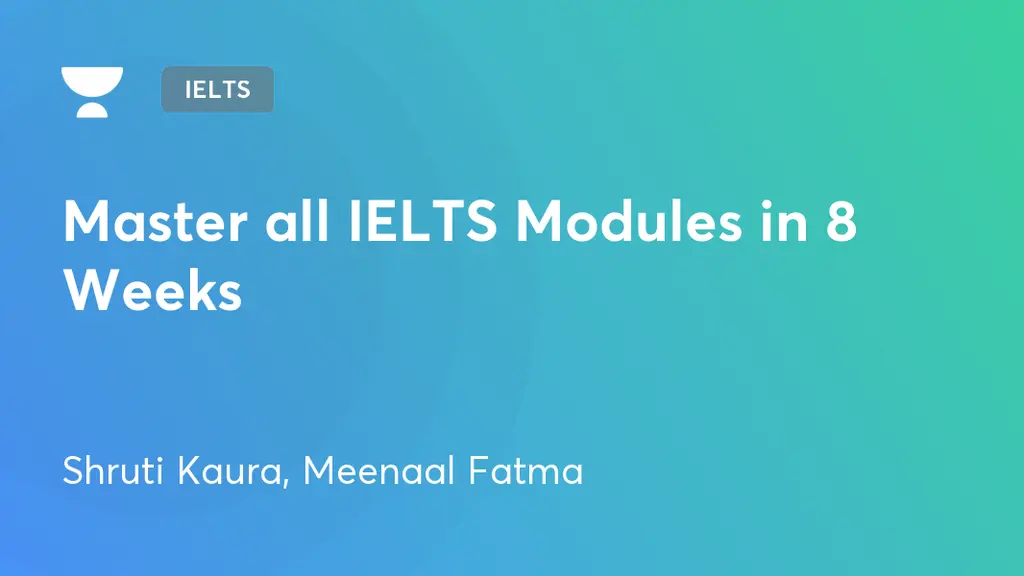 IELTS - Master all IELTS Modules in 8 Weeks by Unacademy