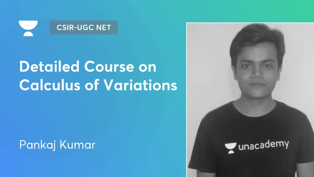 CSIR-UGC NET - Detailed Course on Calculus of Variations by Unacademy