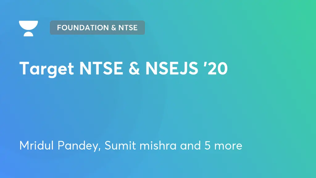 Foundation - Target NTSE & NSEJS '20 by Unacademy
