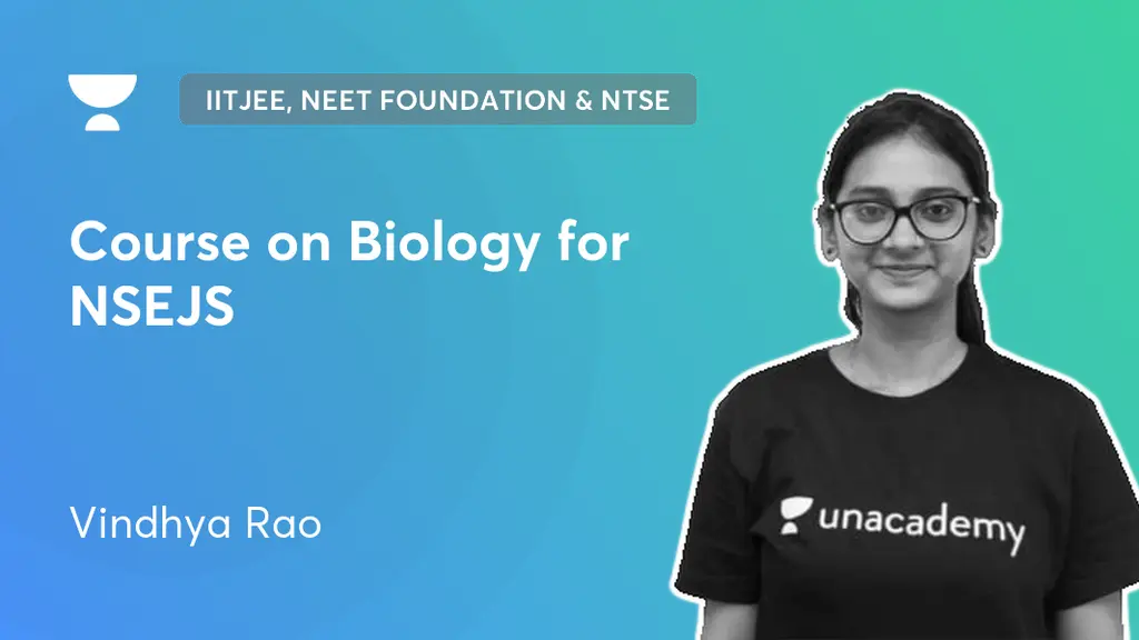 Foundation - Course on Biology for NSEJS by Unacademy