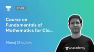 IIT JEE Course On Fundamentals Of Mathematics For Class 11 By Unacademy