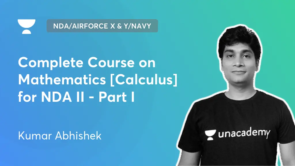 NDA - Complete Course on Mathematics [Calculus] for NDA II - Part I by Unacademy