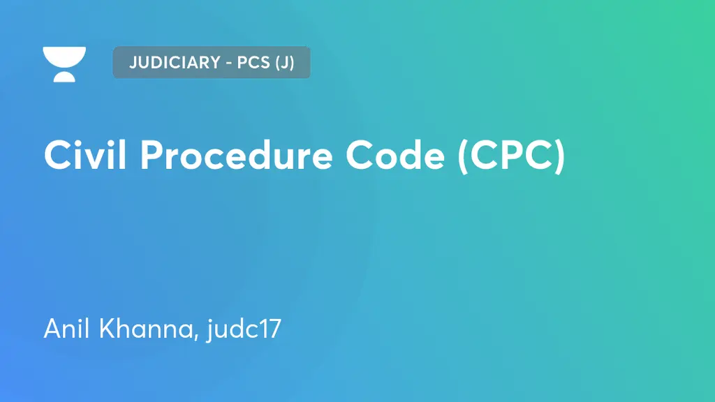 Judiciary - PCS (J) - Civil Procedure Code (CPC) by Unacademy