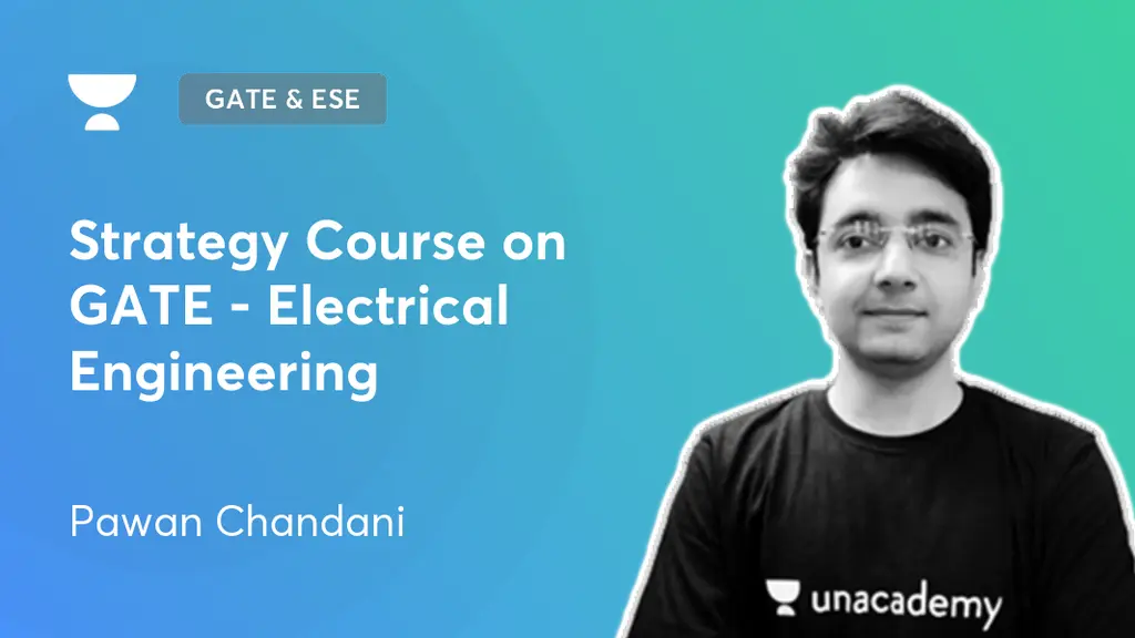GATE & ESE - EE, EC - Strategy Course on GATE - Electrical Engineering by Unacademy