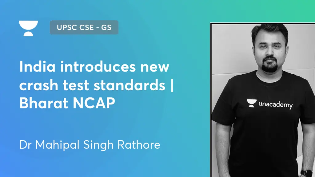 UPSC CSE - GS - India introduces new crash test standards | Bharat NCAP ...
