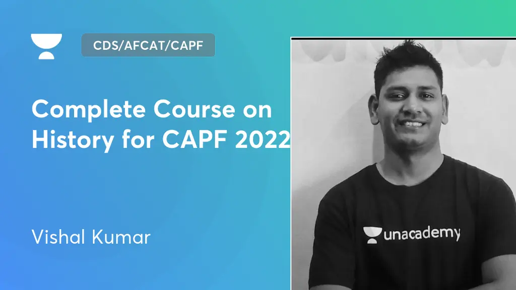 CDS/AFCAT/CAPF - Complete Course on History for CAPF 2022 by Unacademy