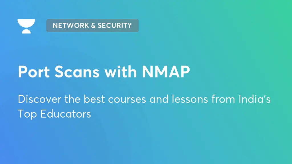 Port Scans with NMAP | Network & Security | Unacademy
