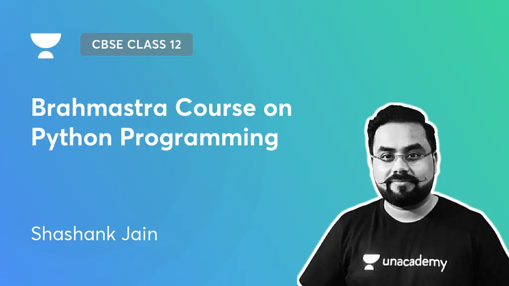 Cbse Class 12 Brahmastra Course On Python Programming By Unacademy