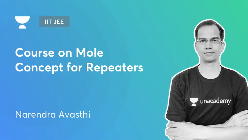 IIT JEE - Course on Mole Concept for Repeaters by Unacademy