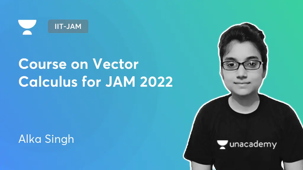 IIT-JAM - Course on Vector Calculus for JAM 2022 by Unacademy