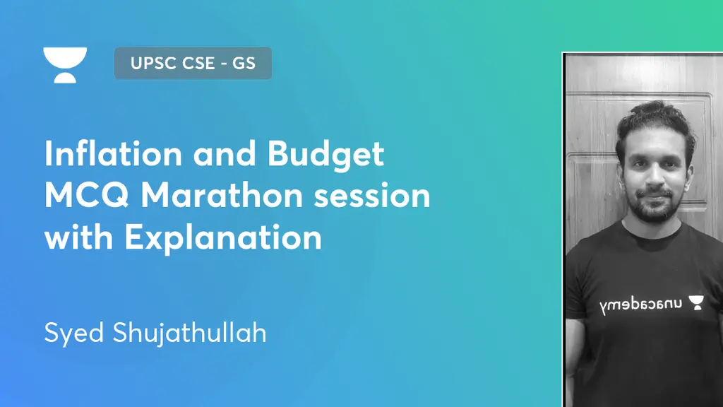 UPSC CSE - GS - Inflation and Budget MCQ Marathon session with Explanation by Unacademy
