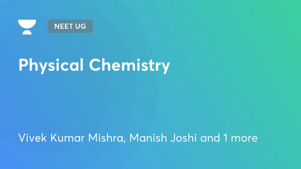 NEET UG - Physical Chemistry by Unacademy
