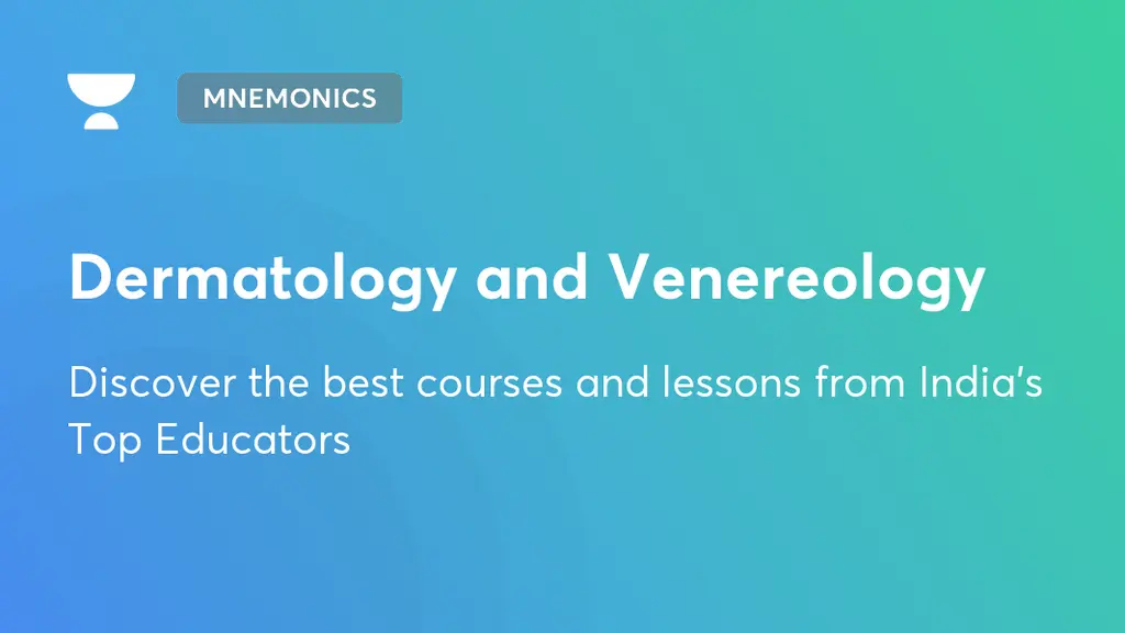 Dermatology and Venereology | Dormant - Medical PG Mnemonics (Live ...