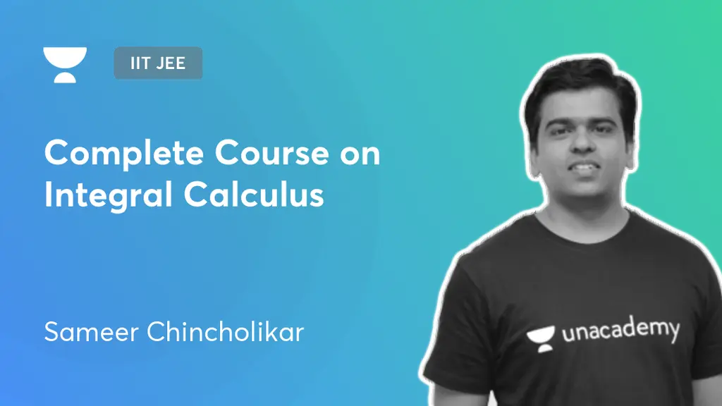 IIT JEE - Complete Course on Integral Calculus by Unacademy