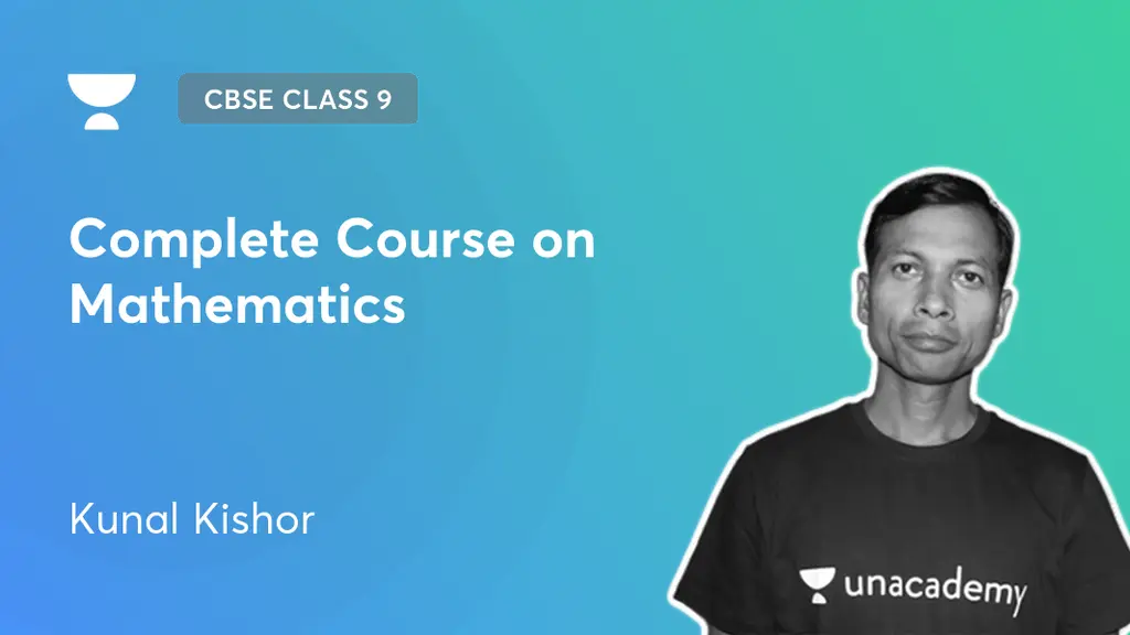 CBSE Class 9 - Complete Course on Mathematics by Unacademy