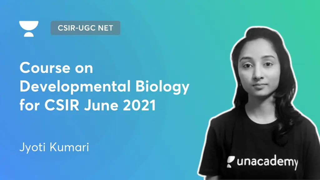Csir Ugc Net Course On Developmental Biology For Csir June 2021 By Unacademy 1464
