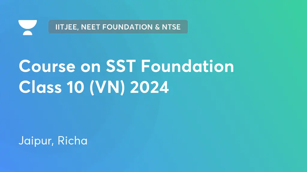 IITJEE, NEET Foundation & NTSE - Course on SST Foundation Class 10 (VN ...